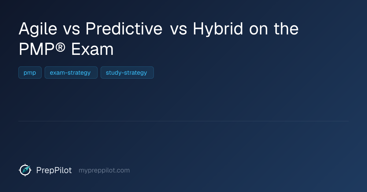 Agile vs Predictive vs Hybrid on the PMP® Exam - PrepPilot
